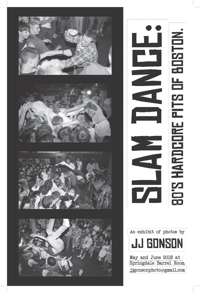 SLAM DANCE: 80's Hardcore Pits of Boston – JJ Gonson Photography